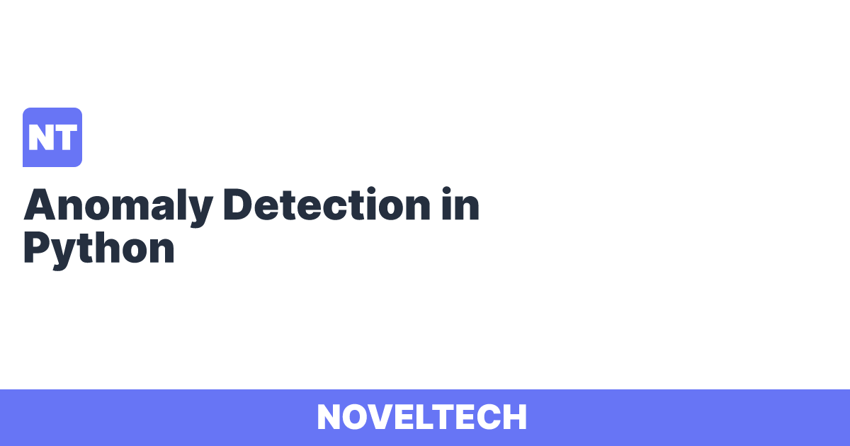 Anomaly Detection in Python | Noveltech