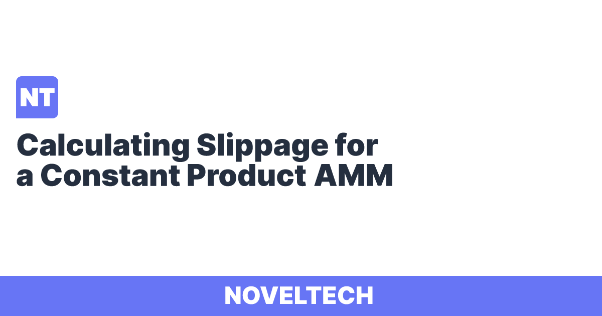 Calculating Slippage for a Constant Product AMM | Noveltech
