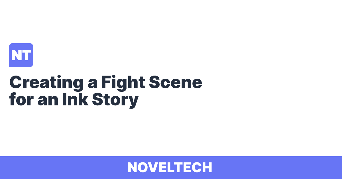Creating a Fight Scene for an Ink Story | Noveltech