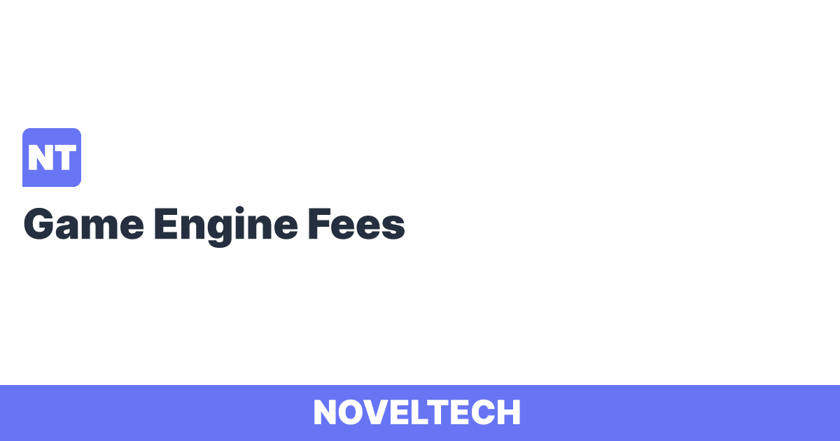 Game Engine Fees & Pricing in 2020 - Unity, Unreal Engine, GameMaker Studio, Godot | Noveltech