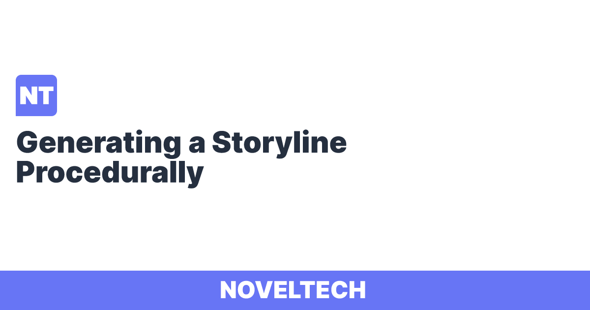 Generating a Storyline Procedurally | Noveltech