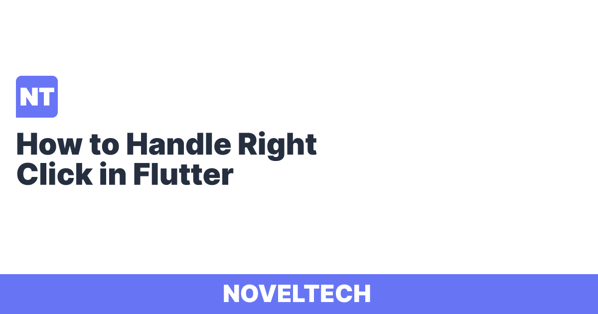 How to Handle Right Click in Flutter | Noveltech