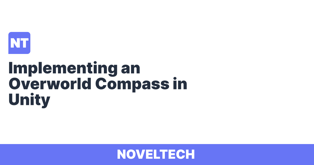 Implementing an Overworld Compass in Unity | Noveltech