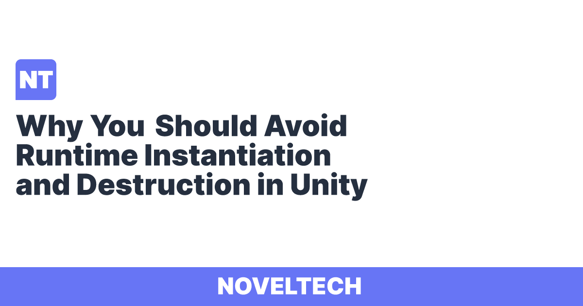 Why You Should Avoid Runtime Instantiation and Destruction in Unity ...